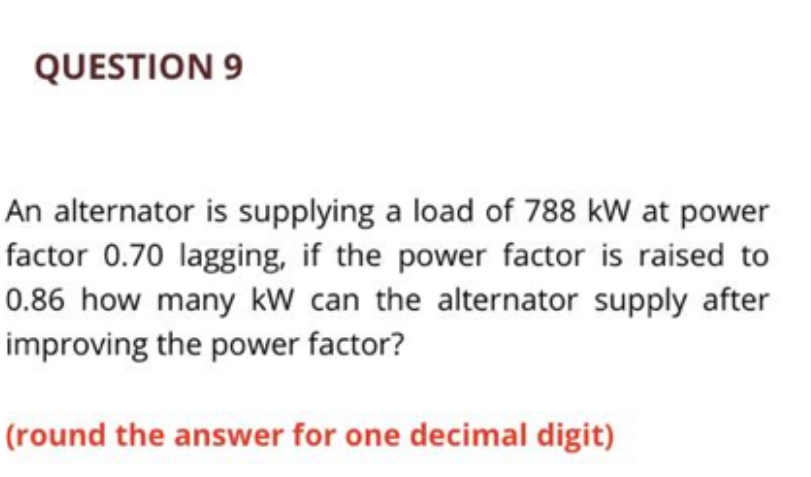 Solved QUESTION 9An alternator is supplying a load of 788kW | Chegg.com
