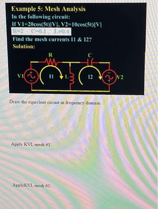 Solved Example 5: Mesh Analysis In the following circuit: If | Chegg.com