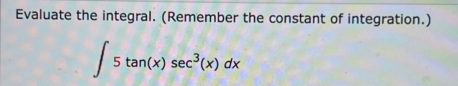 Solved Evaluate the integral. (Remember the constant of | Chegg.com
