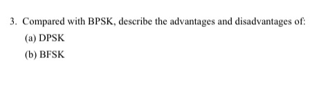 Solved 3. Compared with BPSK, describe the advantages and | Chegg.com