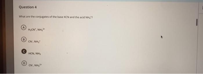 Solved What are the conjugates of the base KCN and the acid | Chegg.com