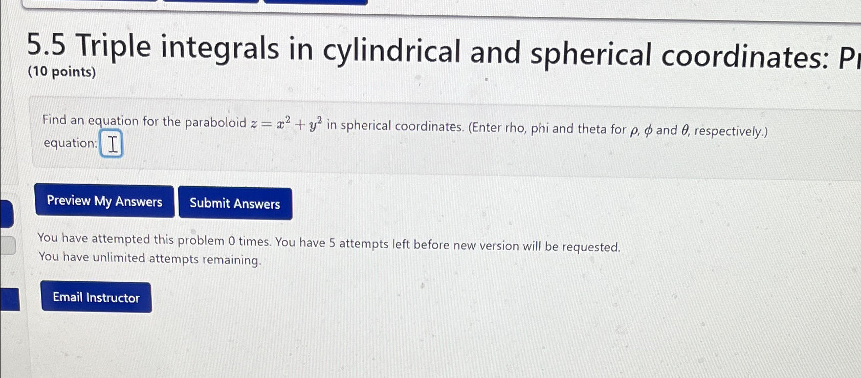 Solved 5.5 ﻿Triple integrals in cylindrical and spherical | Chegg.com