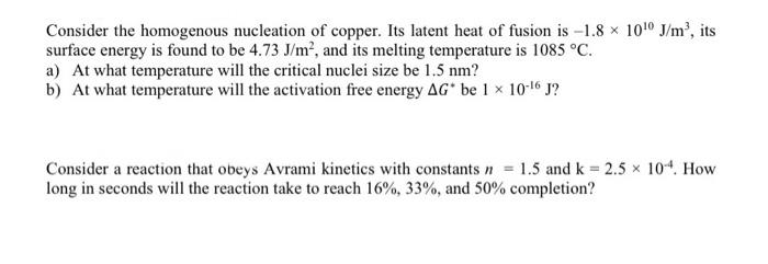 Solved Consider the homogenous nucleation of copper. Its | Chegg.com