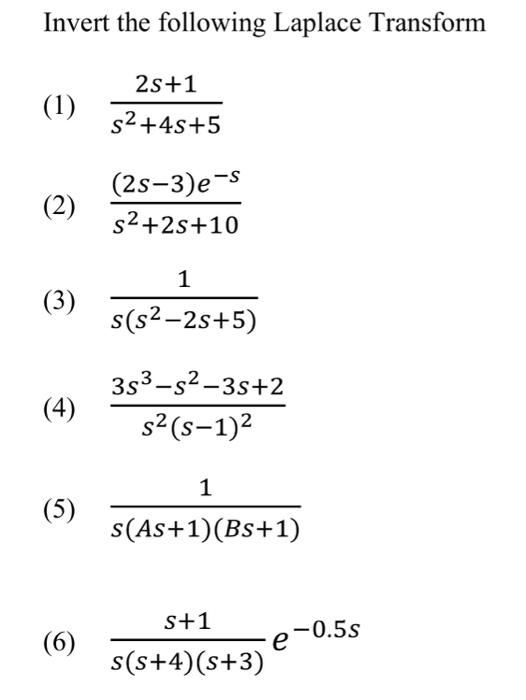 Solved Invert the following Laplace Transform (1) | Chegg.com
