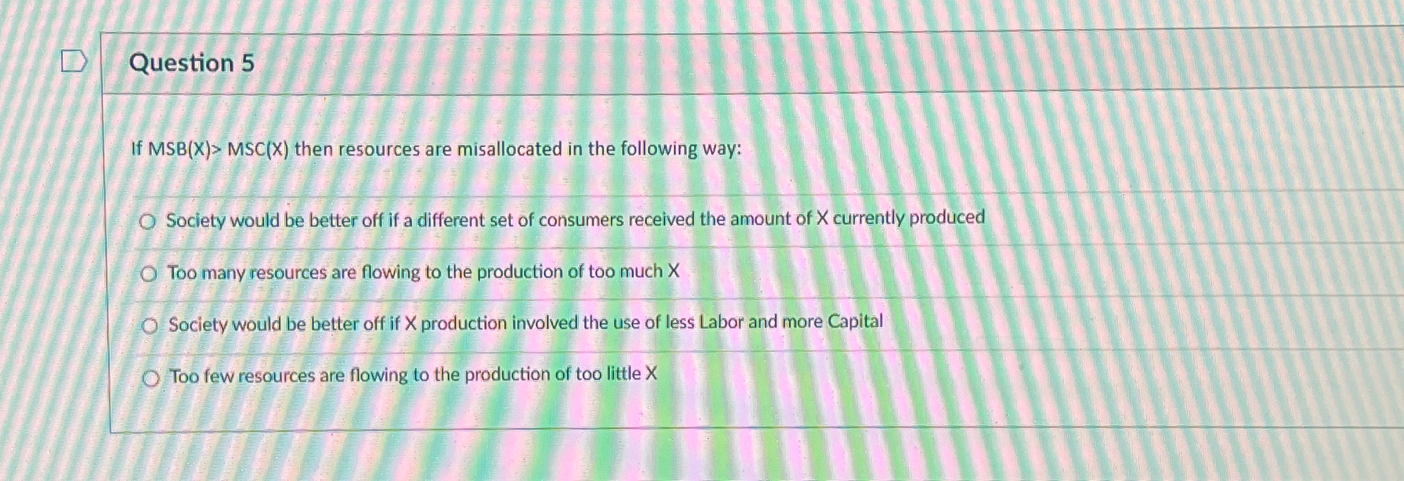 Solved Question 5If MSB(x)>MSC(x) ﻿then resources are | Chegg.com