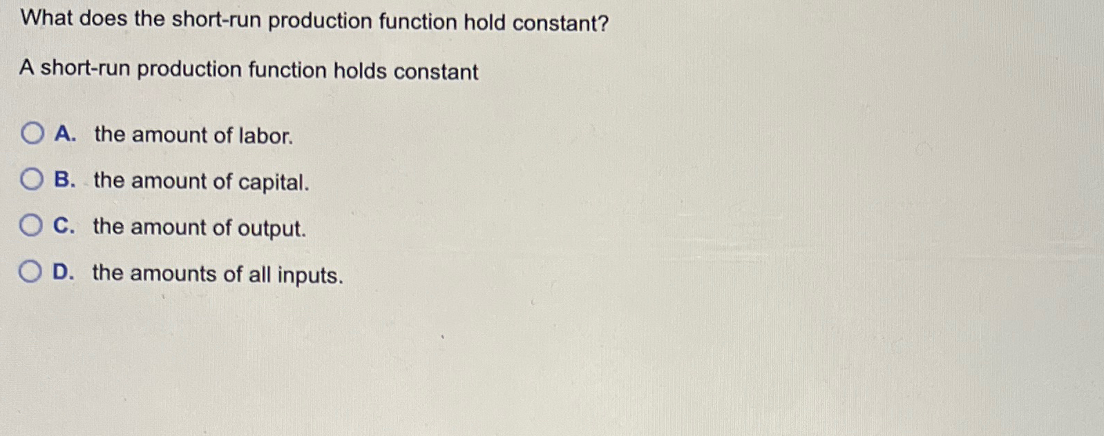 Solved What does the short-run production function hold | Chegg.com