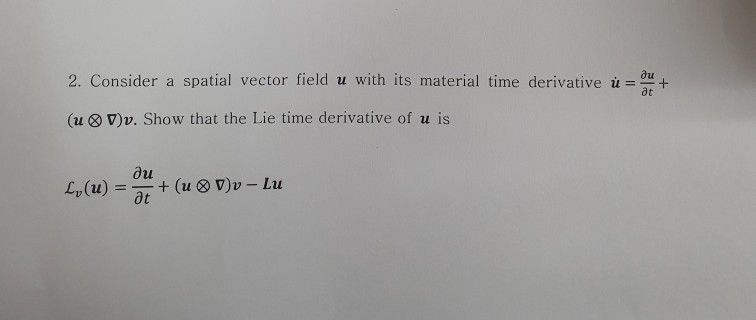 Solved 2. Consider a spatial vector field u with its | Chegg.com