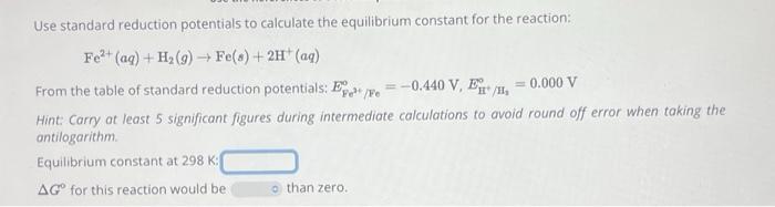Solved Use standard reduction potentials to calculate the | Chegg.com