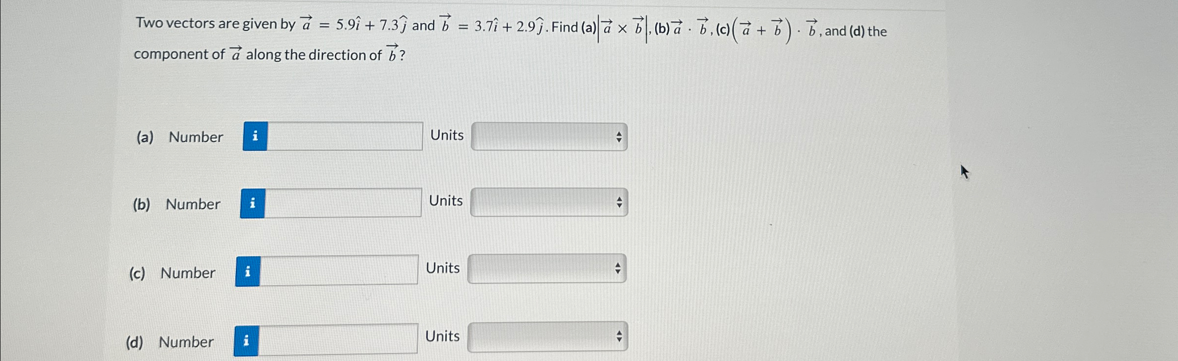 Solved Two vectors are given by vec(a)=5.9hat(i)+7.3hat(j) | Chegg.com