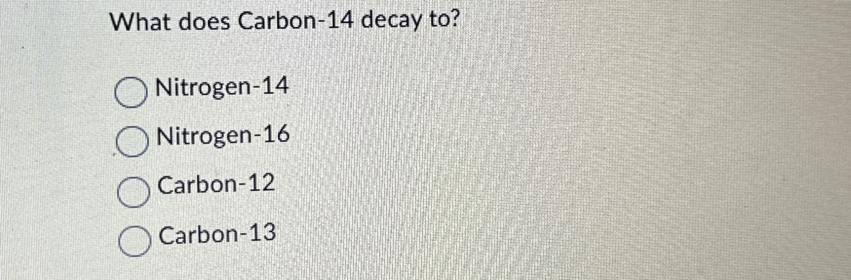 Solved What does Carbon-14 ﻿decay | Chegg.com