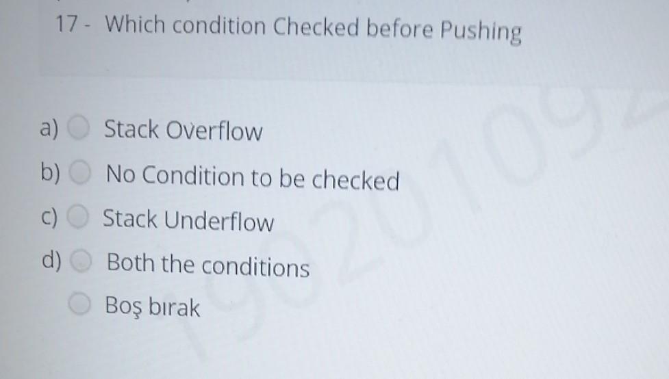Solved 17 - Which condition Checked before Pushing a) Stack | Chegg.com