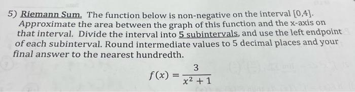 Solved 5) Riemann Sum. The function below is non-negative on | Chegg.com