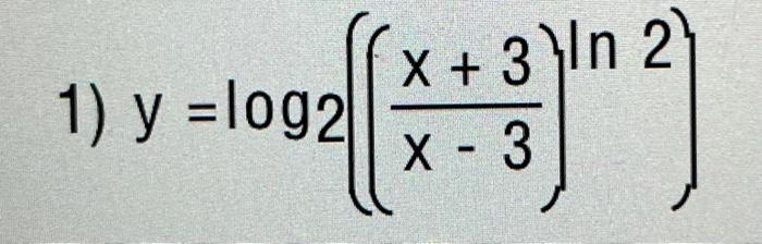 Solved 1) y=log2((x−3x+3)ln2) | Chegg.com