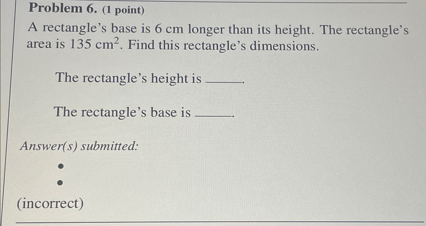 Solved Problem 6. (1 ﻿point)A rectangle's base is 6cm | Chegg.com