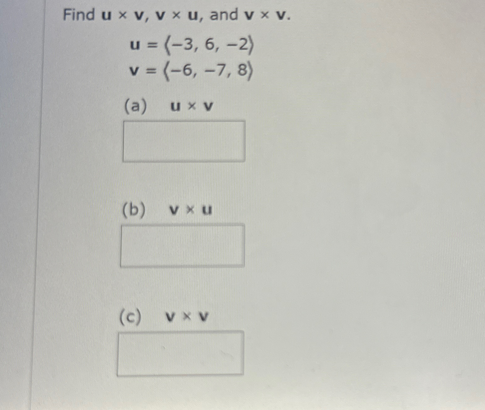 Solved Find u×v,v×u, ﻿and | Chegg.com