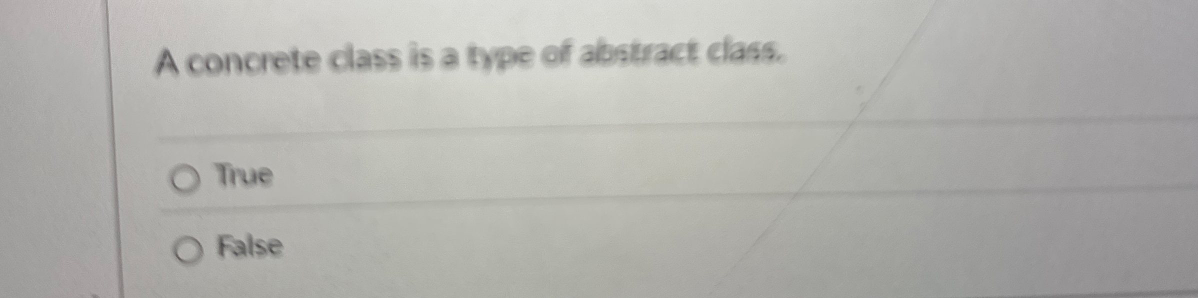 Solved A concrete class is a type of abstract | Chegg.com