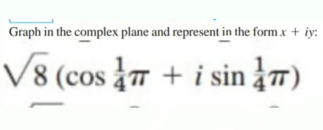 Solved Graph in the complex plane and represent in the form | Chegg.com