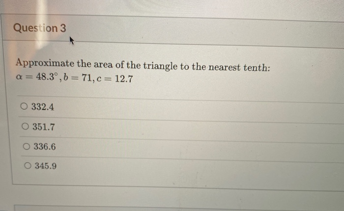 Solved Question 3 Approximate the area of the triangle to | Chegg.com