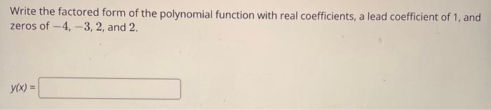 Solved Write the factored form of the polynomial function | Chegg.com