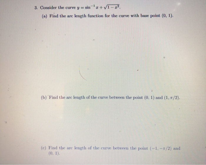 Solved 3. Consider the curve y = sin-x+v1-? (a) Find the arc | Chegg.com