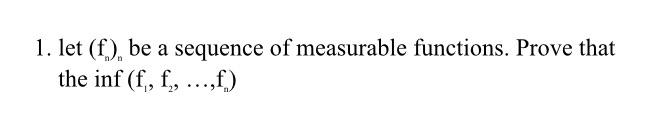 Solved 1. let (f), be a sequence of measurable functions. | Chegg.com