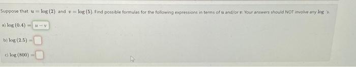 Solved Suppose that u=log(2) and v=log(5). Find possible | Chegg.com