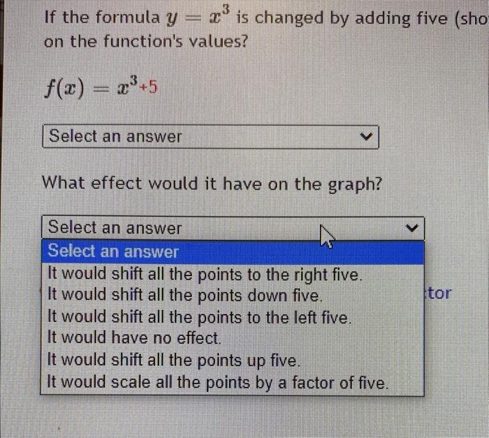 Solved If the formula y=x3 is changed by adding five (shown | Chegg.com