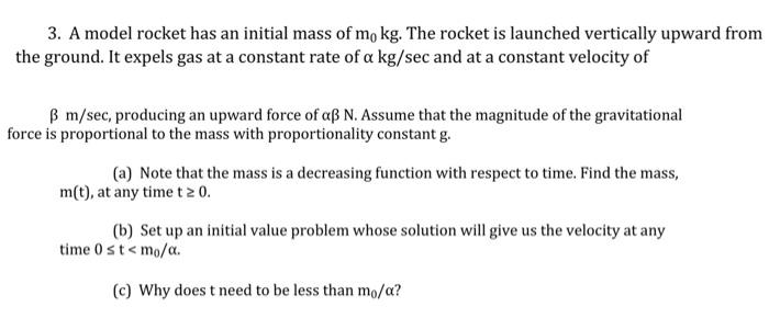 Solved 3. A model rocket has an initial mass of m0 kg. The | Chegg.com