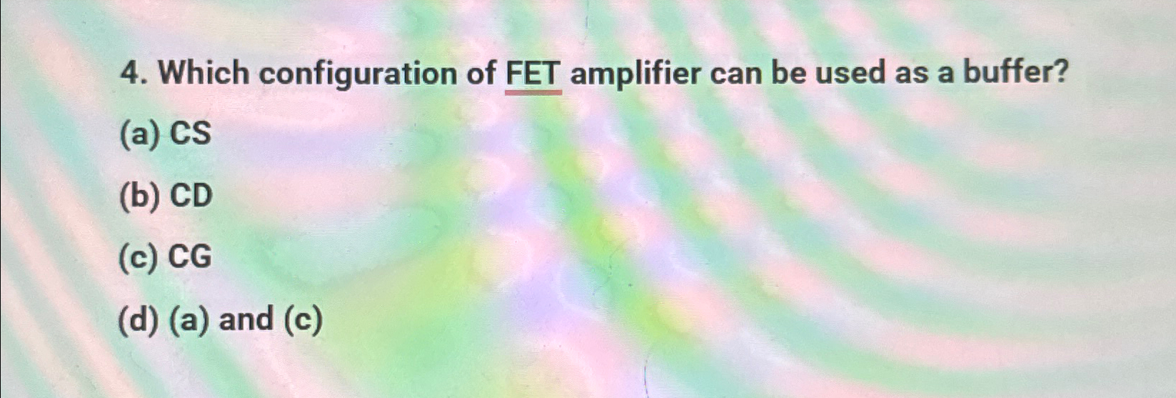 Solved Which configuration of FET amplifier can be used as a | Chegg.com