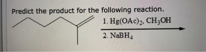 Solved Predict the product for the following reaction. 1. | Chegg.com