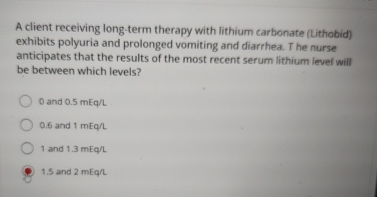 Solved A client receiving long-term therapy with lithium | Chegg.com