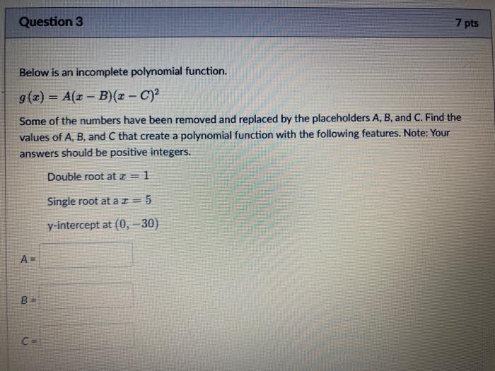 Solved Question 3 7 pts Below is an incomplete polynomial | Chegg.com