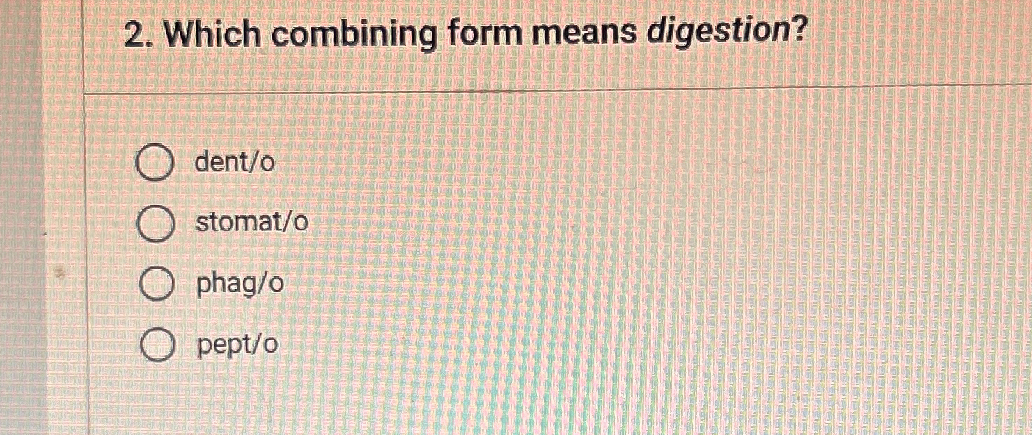 Solved Which combining form means | Chegg.com
