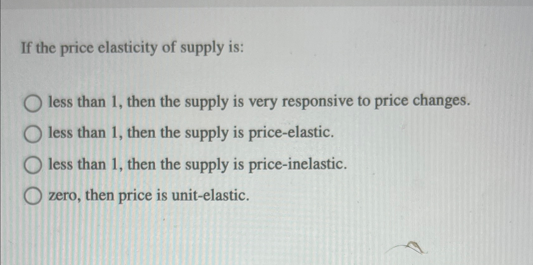 Solved If the price elasticity of supply is:less than 1 , | Chegg.com