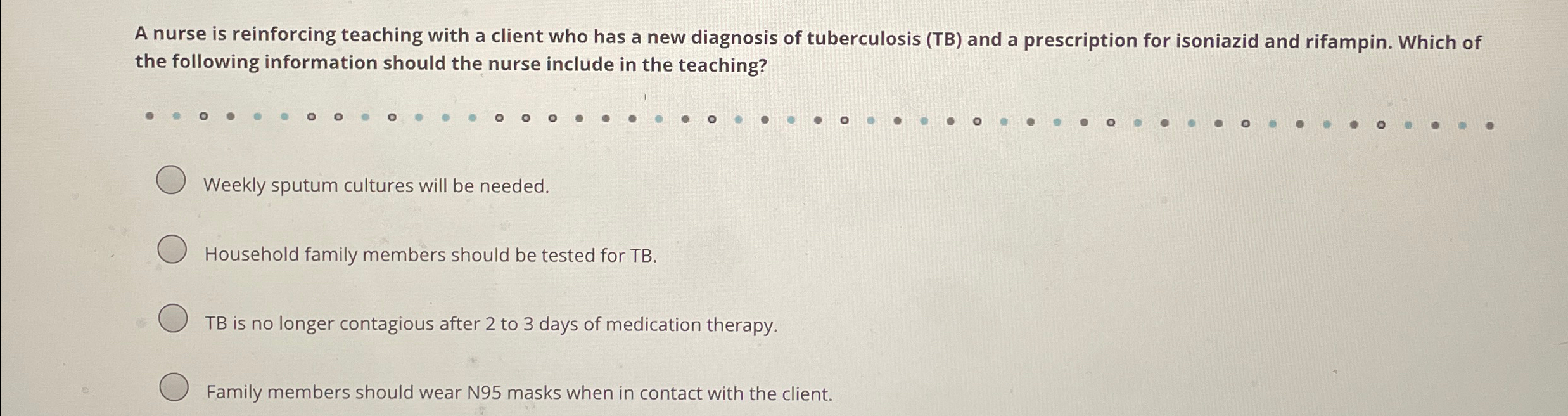 Solved A nurse is reinforcing teaching with a client who has | Chegg.com