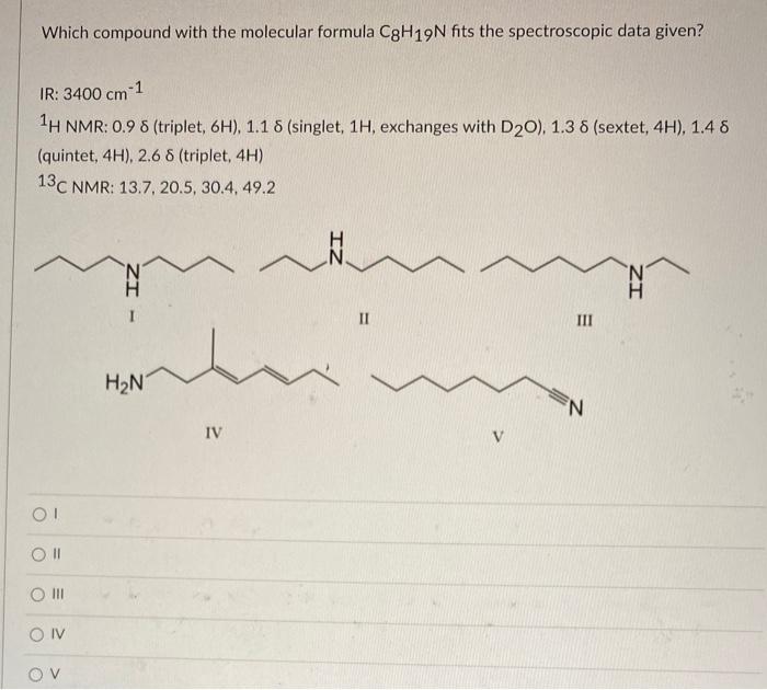 Solved Which compound with the molecular formula C8H19N fits | Chegg.com