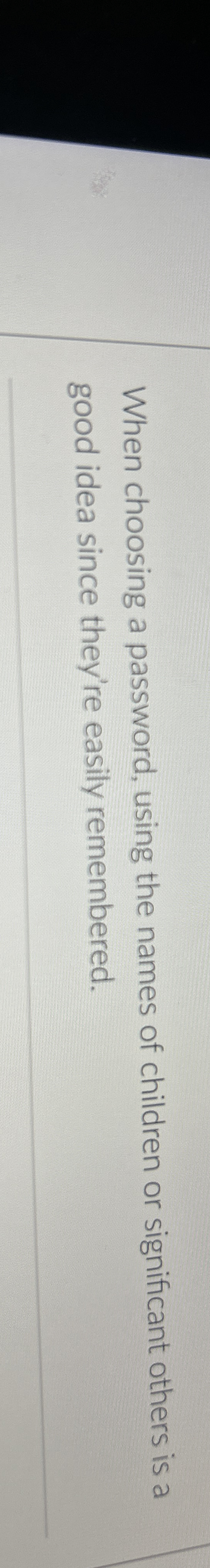 Solved When choosing a password, using the names of children | Chegg.com