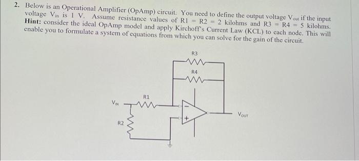 Solved 2. Below is an Operational Amplifier (OpAmp) circuit. | Chegg.com