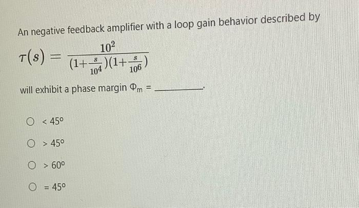 Solved An negative feedback amplifier with a loop gain | Chegg.com