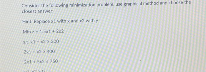 Solved Consider the following minimization problem, use | Chegg.com