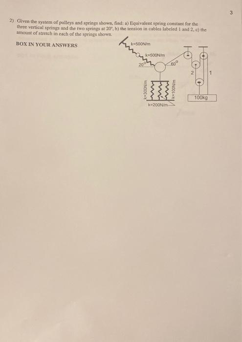 Solved 2) Given the system of pulleys and springs shown. | Chegg.com