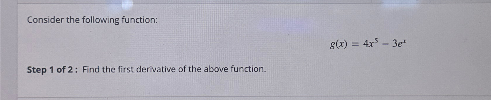 Solved Consider the following function:g(x)=4x5-3exStep 1 | Chegg.com