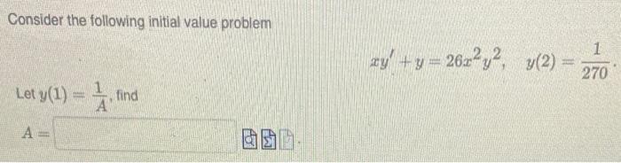 Solved Consider the following initial value problem xy + y = | Chegg.com