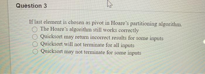 Solved Question 3 hs If last element is chosen as pivot in | Chegg.com
