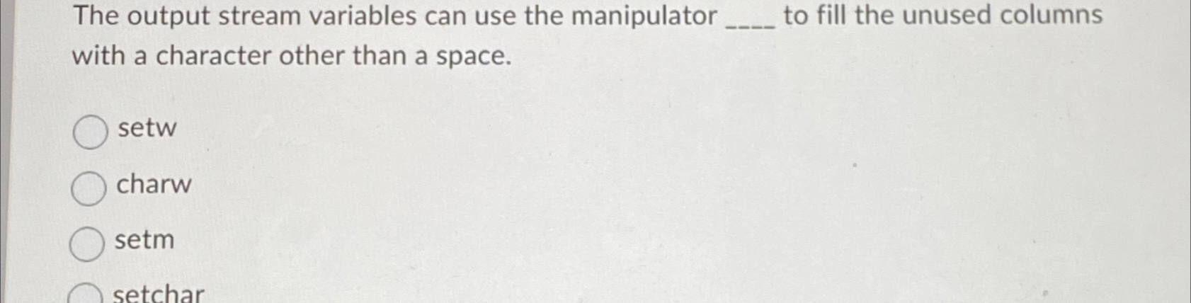 The output stream variables can use the manipulator | Chegg.com