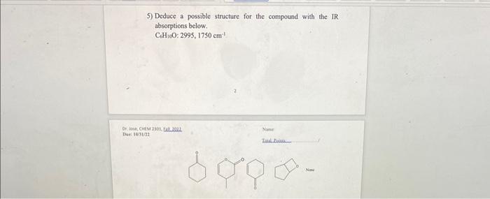 Solved 5) Deduce a possible structure for the compound with | Chegg.com