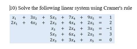 Solved 10) Solve the following linear system using Cramer's | Chegg.com