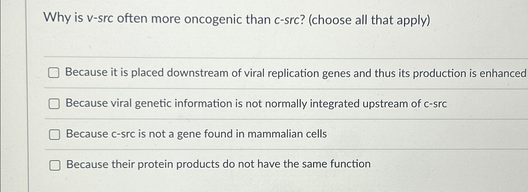 Solved Why is v-src often more oncogenic than c-src? (choose | Chegg.com