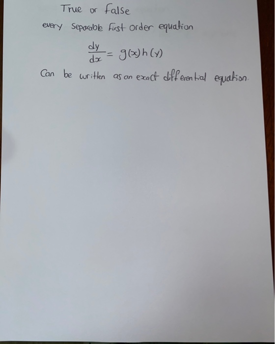 Solved True or false every Separable first order equation dy | Chegg.com