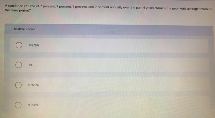 Solved A stock had returns of 7 percent, 7 percent, 7 | Chegg.com